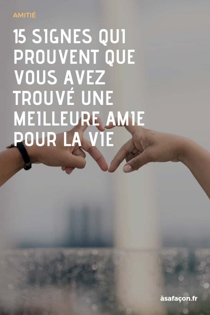 15 Signes Que Vous Avez Trouvé Une Meilleure Amie Pour La Vie