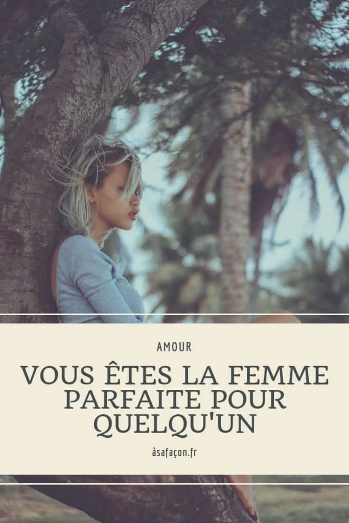 Vous Êtes La Femme Parfaite Pour Quelqu'un
