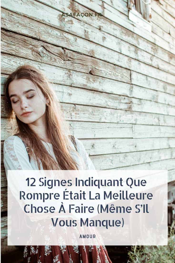 12 Signes Indiquant Que Rompre Était La Meilleure Chose À Faire (Même S ...