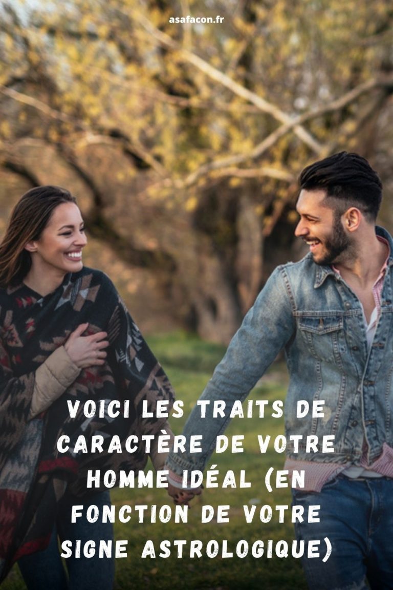 Voici Les Traits De Caractère De Votre Homme Idéal (En Fonction De ...