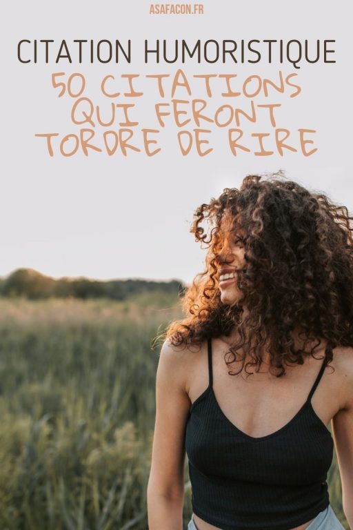 Citation Humoristique : 50 Citations Qui Feront Tordre De Rire