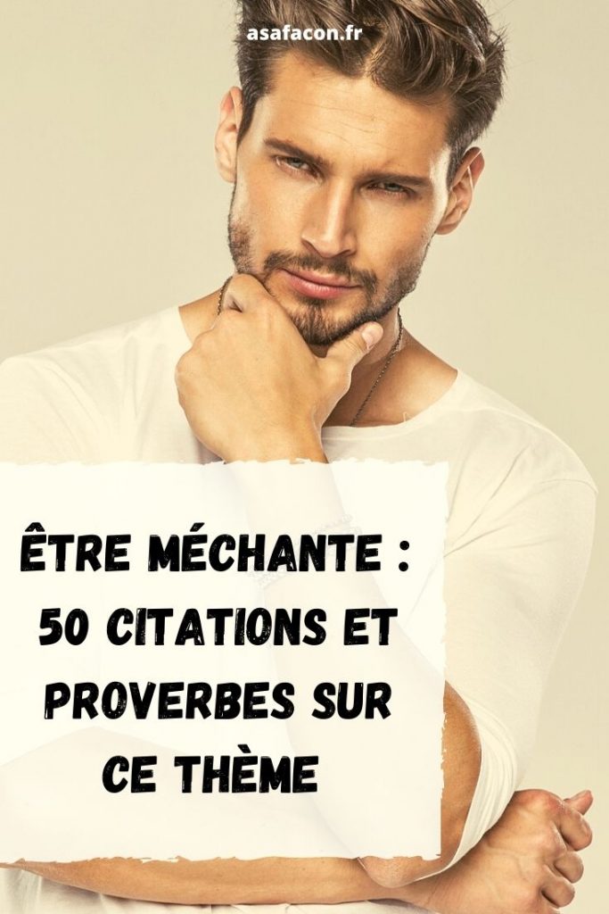 Être Méchante : 50 Citations Et Proverbes Sur Ce Thème
