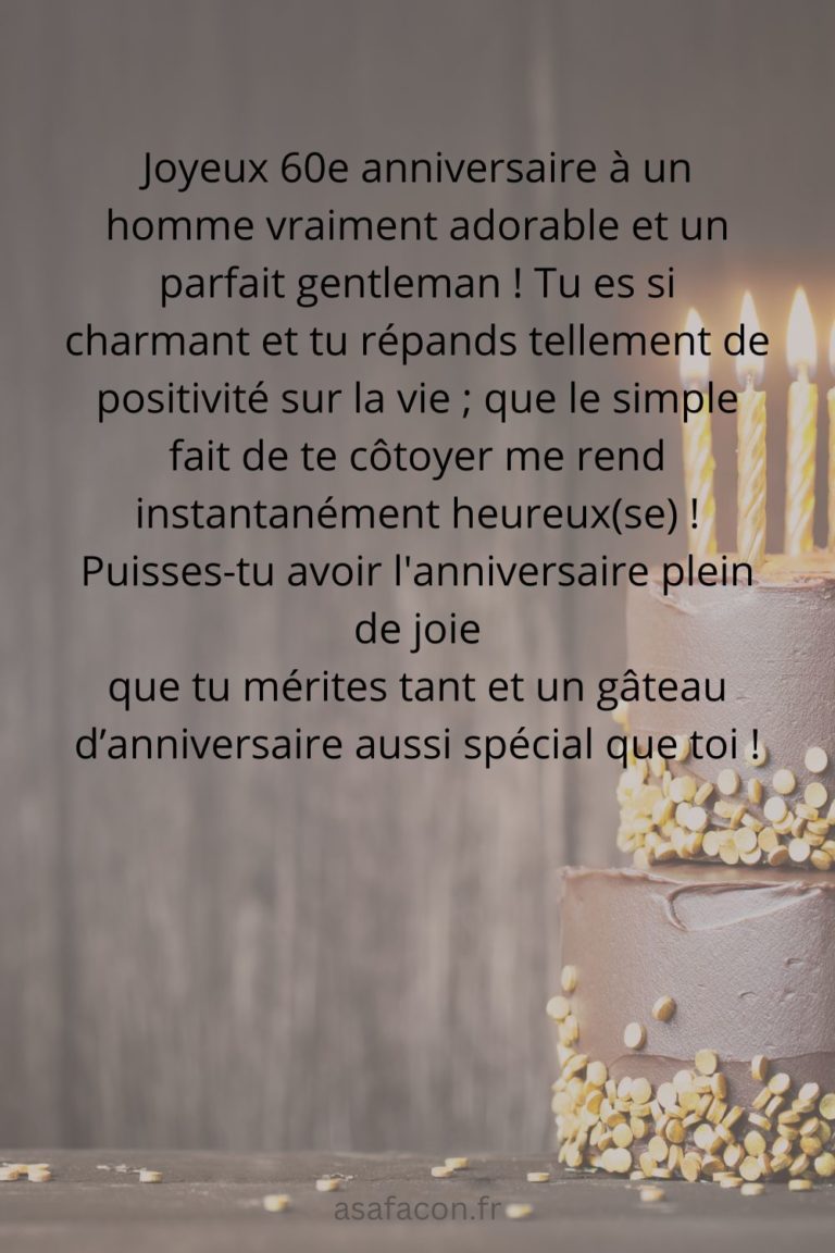 40 Idées De Textes D'anniversaire De 60 Ans Pour Un Homme