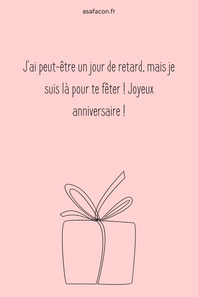 Oups, J'ai Oublié Ton Anniversaire ! 55 Vœux Tardifs